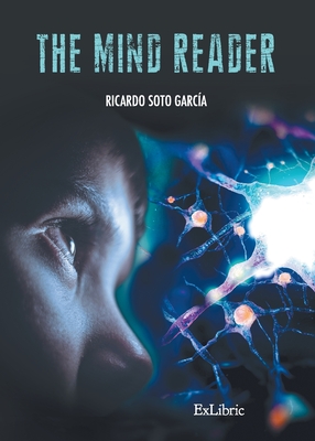 The mind reader (Spanish Edition) by Ricardo Soto García | Goodreads
