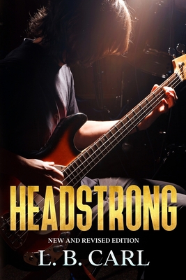 HEADSTRONG: New and Revised Edition by L. B. Carl | Goodreads