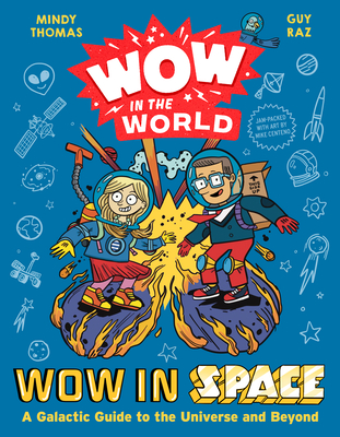 Wow in the World: Wow in Space: A Galactic Guide to the Universe and ...