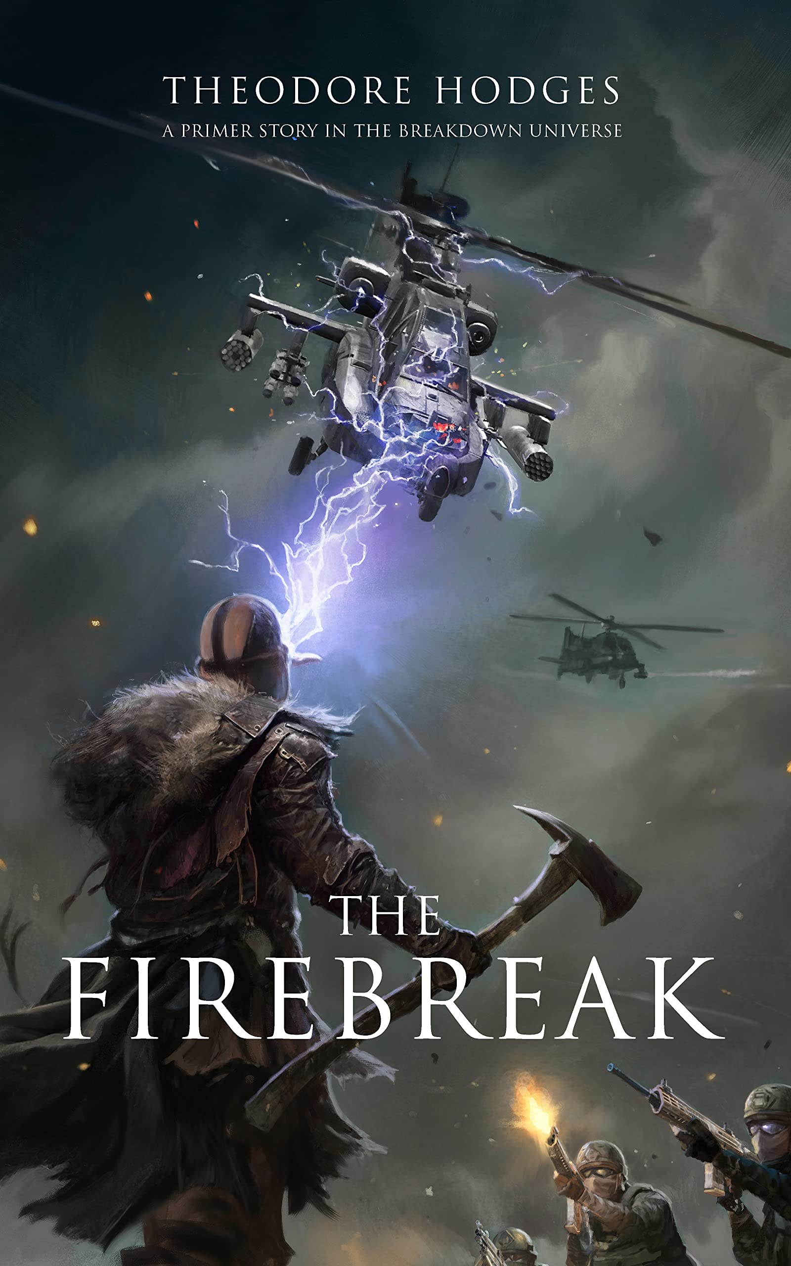 The Firebreak: A Primer Story in the Breakdown Universe by Theodore ...