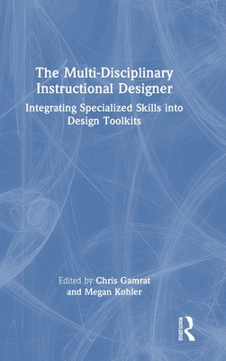 The Multi-Disciplinary Instructional Designer by Chris Gamrat | Goodreads