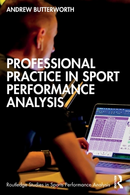 Professional Practice in Sport Performance Analysis by Andrew ...