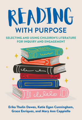 Reading With Purpose: Selecting and Using Children’s Literature for ...
