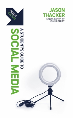 Track: A Student's Guide to Social Media: A Student’s Guide to Social ...