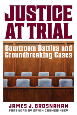 Justice at Trial: Courtroom Battles and Groundbreaking Cases by James J ...