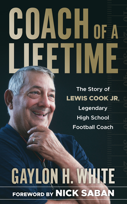 Coach of a Lifetime: The Story of Lewis Cook Jr., Legendary High School ...