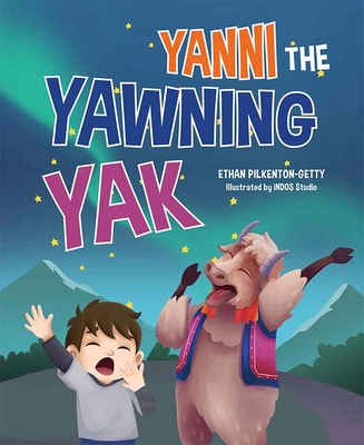 Yanni the Yawning Yak by Ethan Pilkenton-Getty | Goodreads