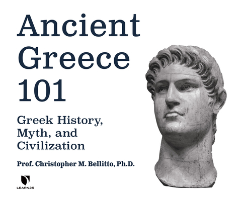 Ancient Greece 101: Greek History, Myth, and Civilization by ...