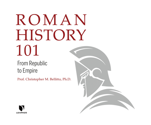 Roman History 101: From Republic to Empire by Christopher M. Bellitto ...
