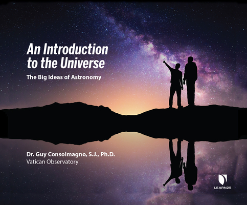 An Introduction to the Universe: The Big Ideas of Astronomy by Dr. Guy ...