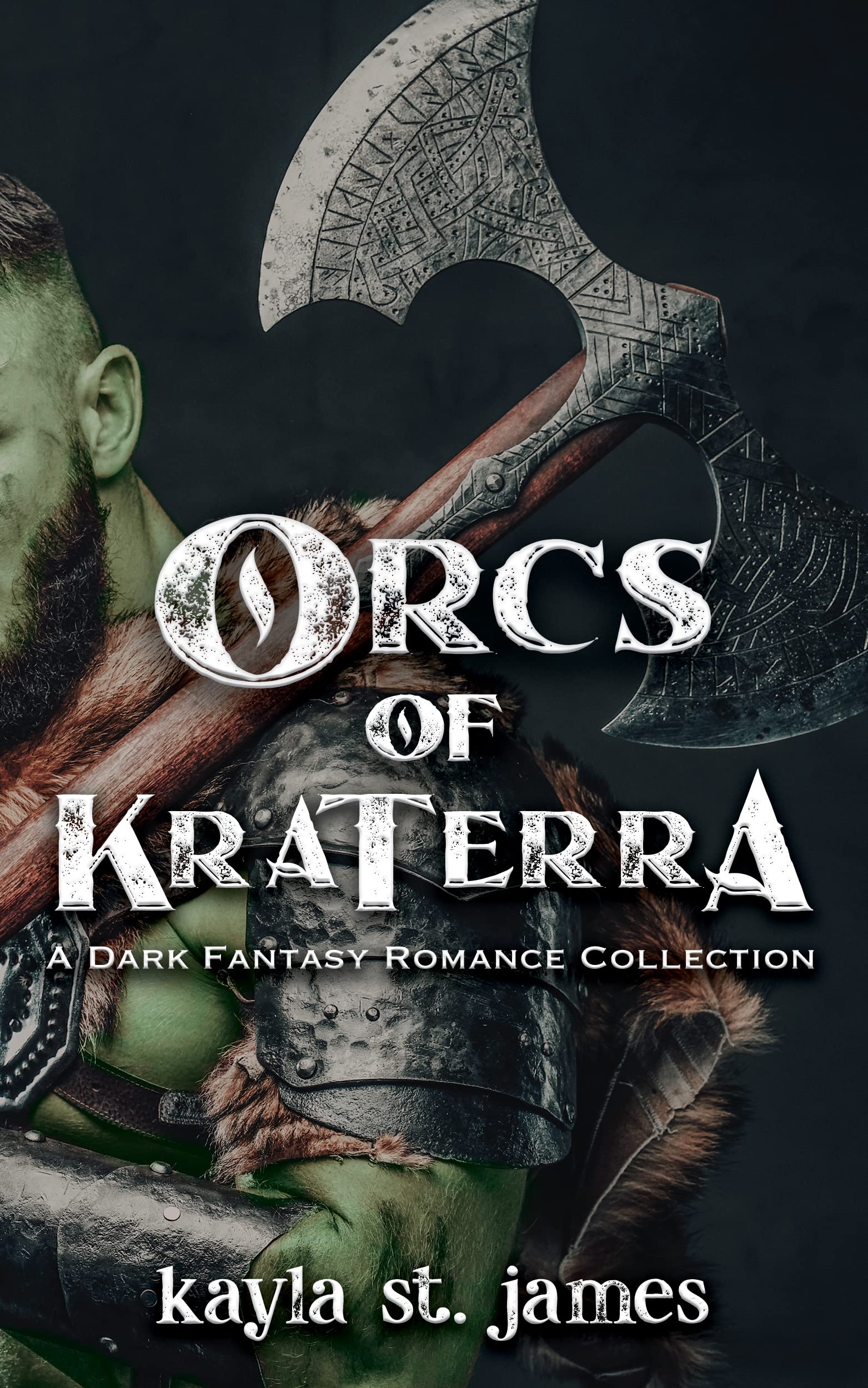 Orcs of Kraterra: A Dark Fantasy Romance Collection by Kayla St. James ...