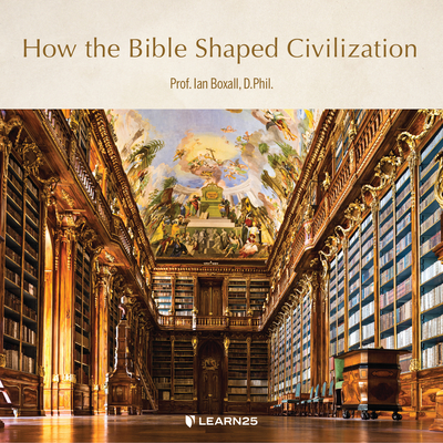 How the Bible Shaped Civilization by Ian Boxall D. Phil. | Goodreads