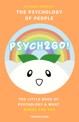 Psych2Go Presents the Psychology of People: A Little Book of Psychology ...