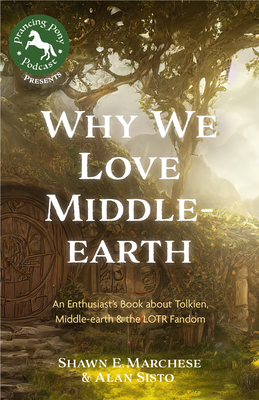 Why We Love Middle-earth: An Enthusiast’s Book about Tolkien, Middle ...
