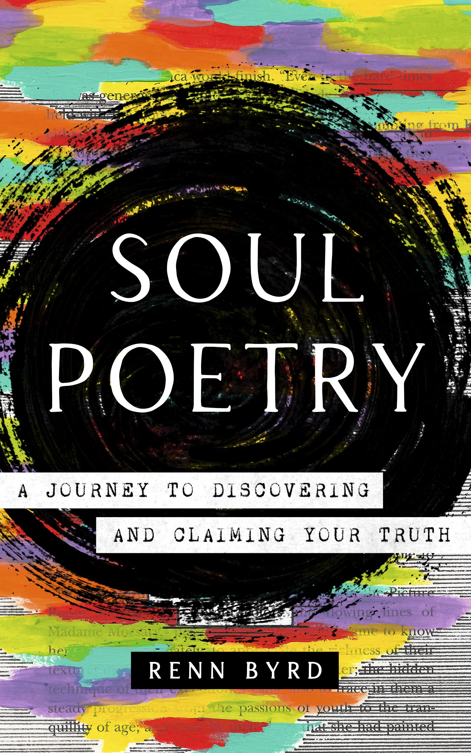 Soul Poetry: A Journey to Discovering and Claiming your Truth by Renn ...