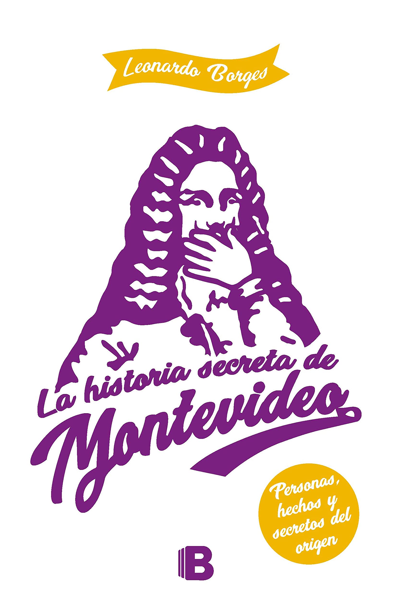 La historia secreta de Montevideo by Leonardo Borges | Goodreads