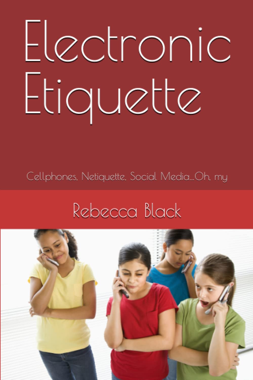 Electronic Etiquette: Cellphones, Netiquette, Social Media…Oh, my by ...