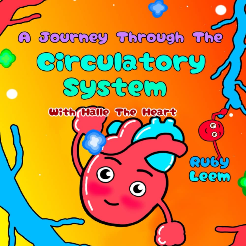 A journey through the circulatory system by Ms Ruby Leem | Goodreads