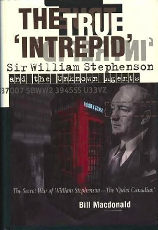 The True 'Intrepid': Sir William Stephenson And The Unknown Agents by ...