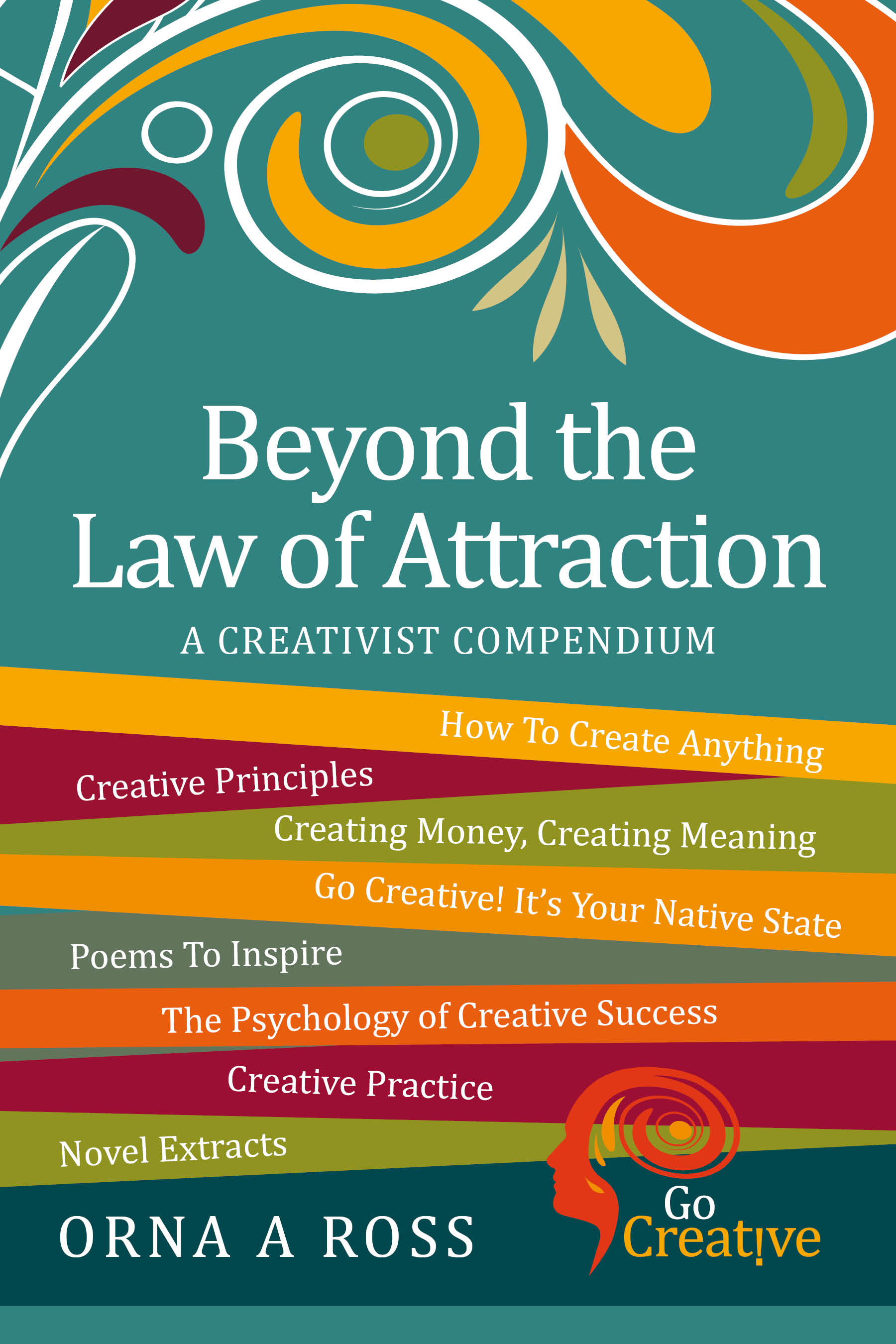 Beyond The Law of Attraction: A Creativist Compendium by Orna Ross | Goodreads