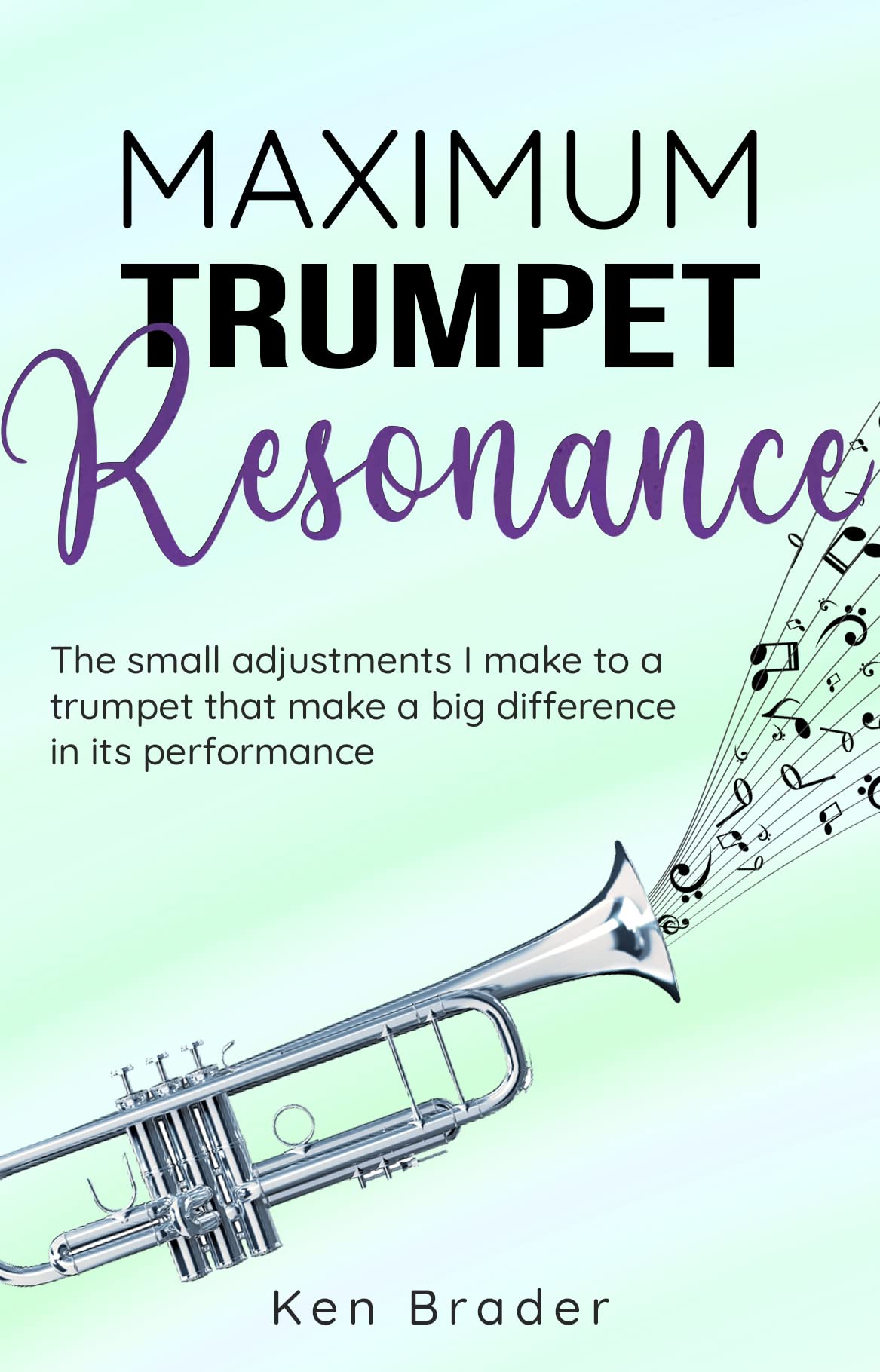 Maximum Trumpet Resonance: The small adjustments I make to a trumpet ...