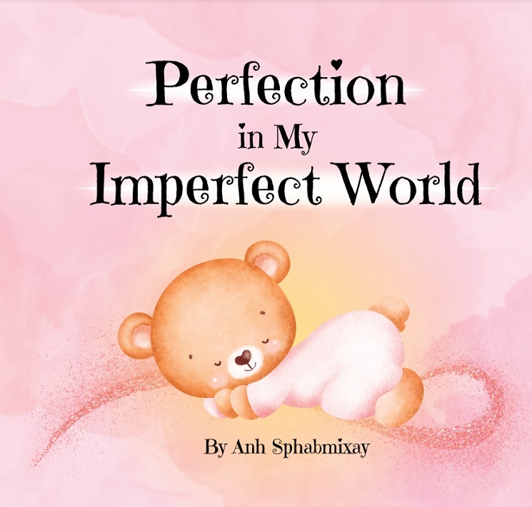 Perfection in My Imperfect World by Anh Sphabmixay | Goodreads