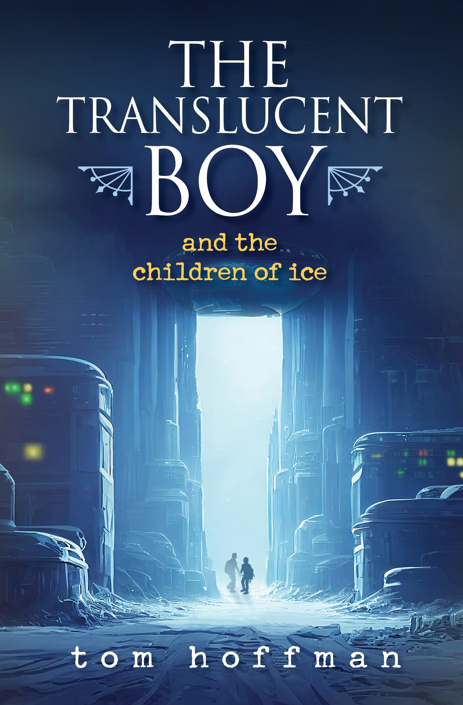 The Translucent Boy and the Children of Ice by Tom Hoffman | Goodreads