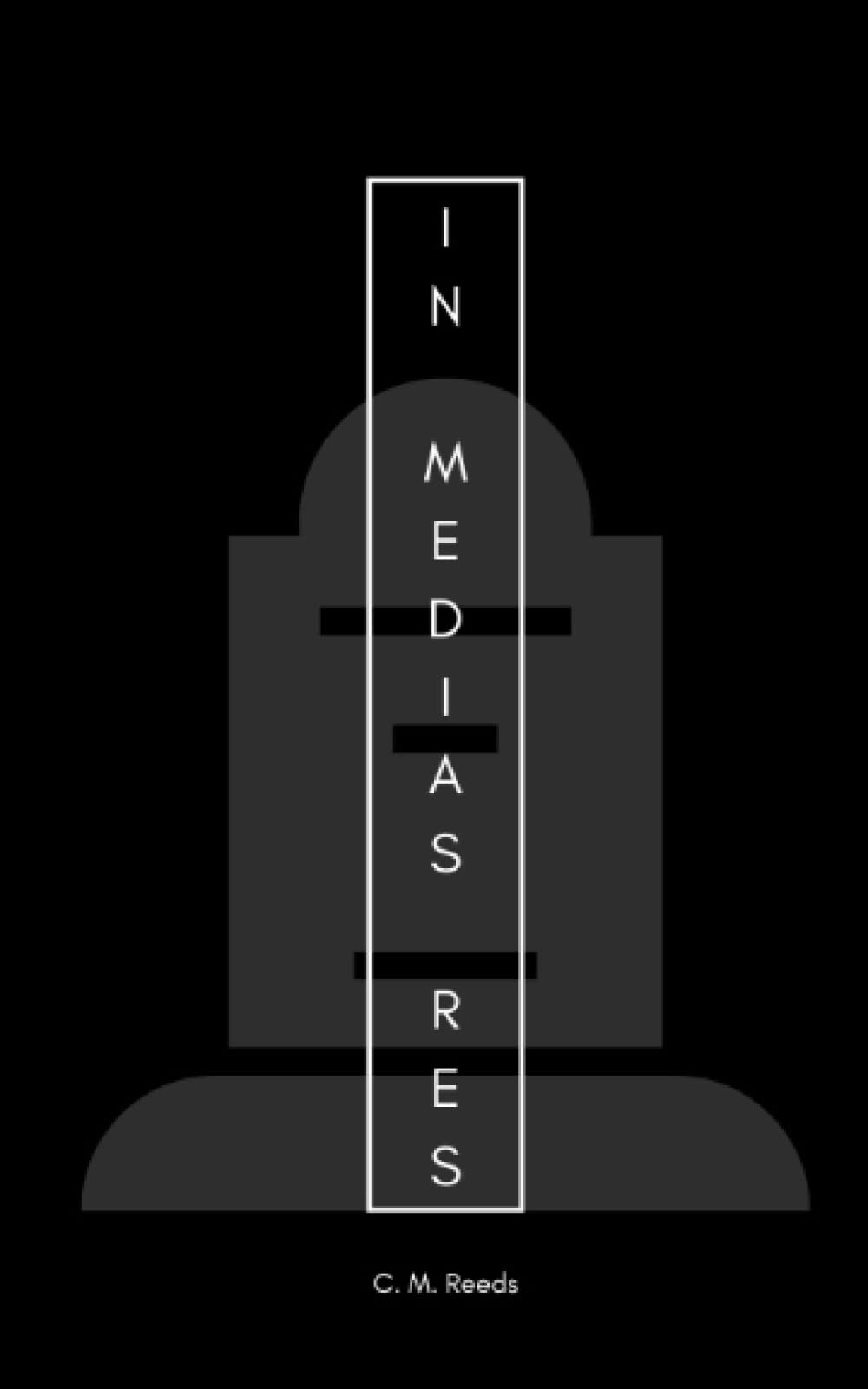 In Medias Res by C.M. Reeds | Goodreads