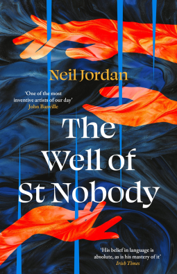 The Well of Saint Nobody by Neil Jordan | Goodreads