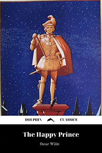 The Happy Prince: A Tale by Oscar Wilde by Oscar Wilde | Goodreads