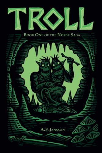 TROLL: Book One of the Norse Saga by A.F. Jansson | Goodreads