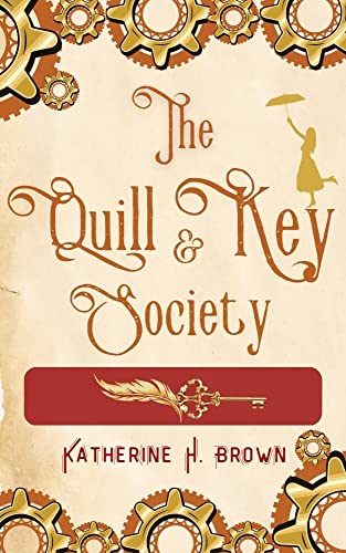 The Quill & Key Society by Katherine H. Brown | Goodreads