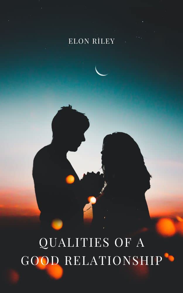 QUALITIES OF A GOOD RELATIONSHIP : Qualities of a good and healthy ...