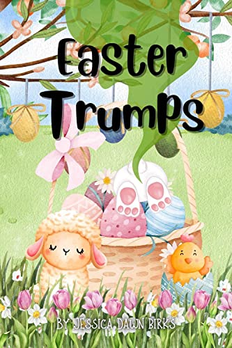 EASTER TRUMPS - A rhyming flatulent book about Lambs, Chicks and ...