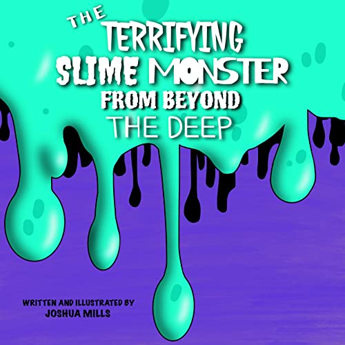 The Terrifying Slime Monster from Beyond the Deep by Joshua Mills ...