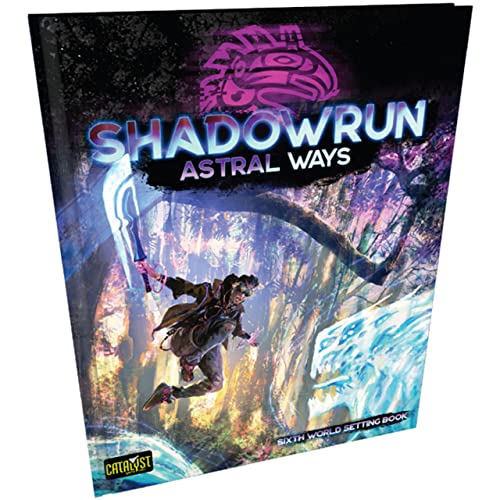 Shadowrun Astral Ways by Catalyst Game Labs | Goodreads