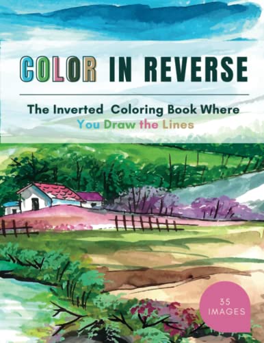 The Inverted Coloring Book: Color in Reverse - The Adult Coloring Book ...