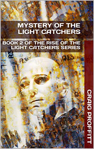 Mystery of the Light Catchers: Book 2 of The Rise of the Light Catchers ...