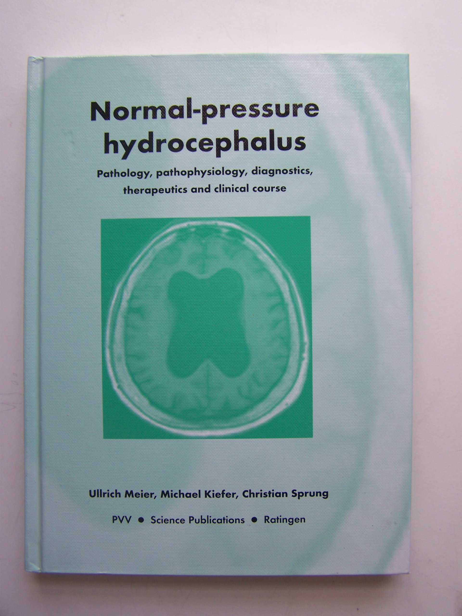Normal Pressure Hydrocephalus By PhD Michael R Gaab M D Goodreads