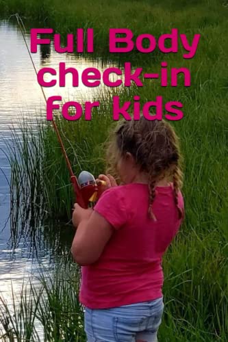 Full Body check-in for kids by Trina Dieruf Dimmitt | Goodreads