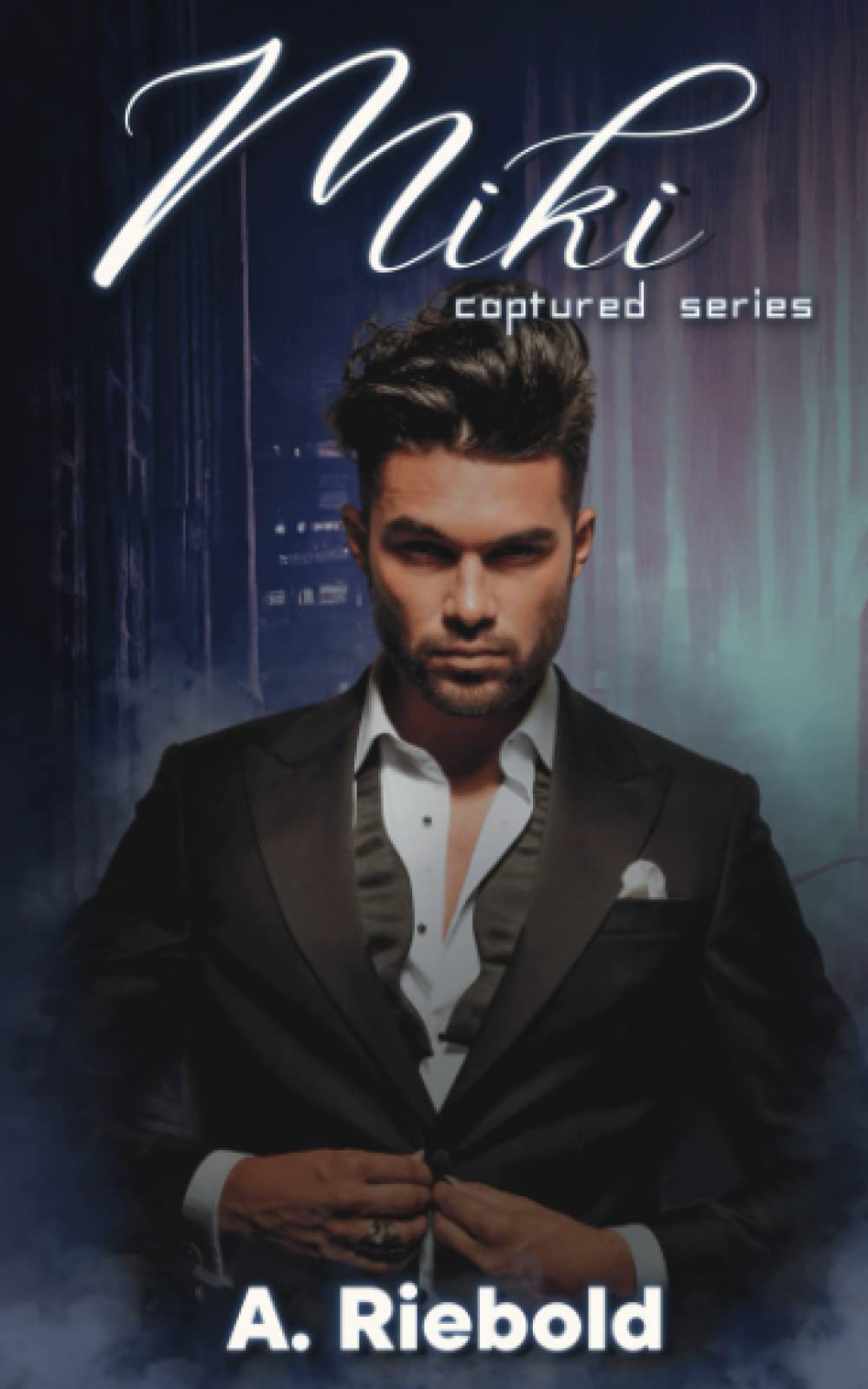 Miki: Captured Series by A. Riebold | Goodreads
