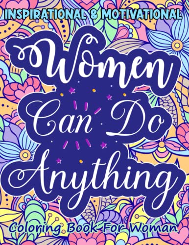 Women Can Do Anything, Inspirational & Motivational Coloring Book For ...