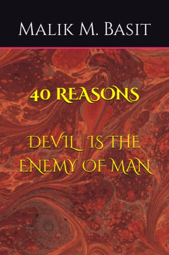40 REASONS DEVIL IS THE ENEMY OF MAN by Malik M. Basit | Goodreads