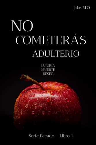 NO COMETERÁS ADULTERIO (Serie Pecados) (Spanish Edition) by Jake M.O ...