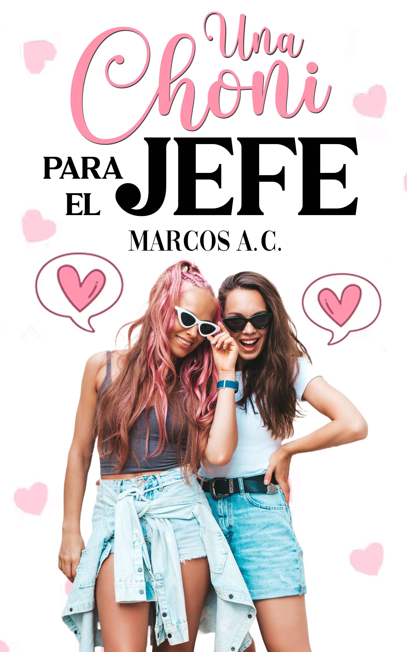 Una choni para el jefe (Spanish Edition) by Marcos A.C. | Goodreads