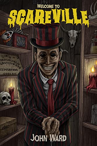 Welcome to Scareville by John Ward | Goodreads
