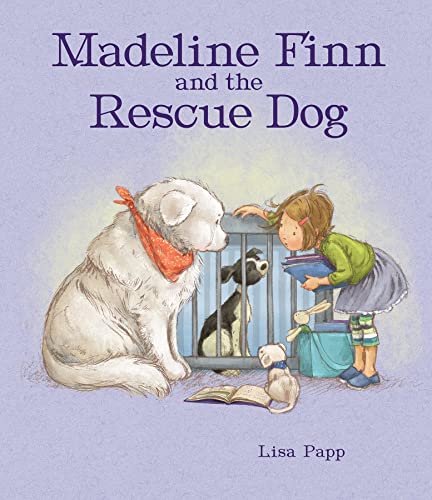 Madeline Finn and the Rescue Dog: A picture book story about how to ...