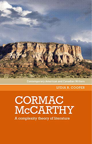 Cormac McCarthy: A complexity theory of literature by Lydia R. Cooper ...