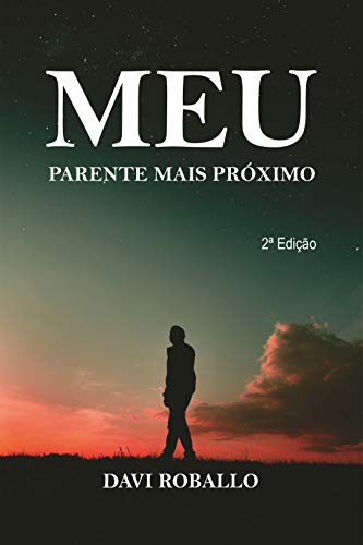 MEU PARENTE MAIS PRÓXIMO (Portuguese Edition) by Davi Roballo | Goodreads