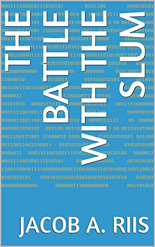 The Battle with the Slum by Jacob A. Riis | Goodreads
